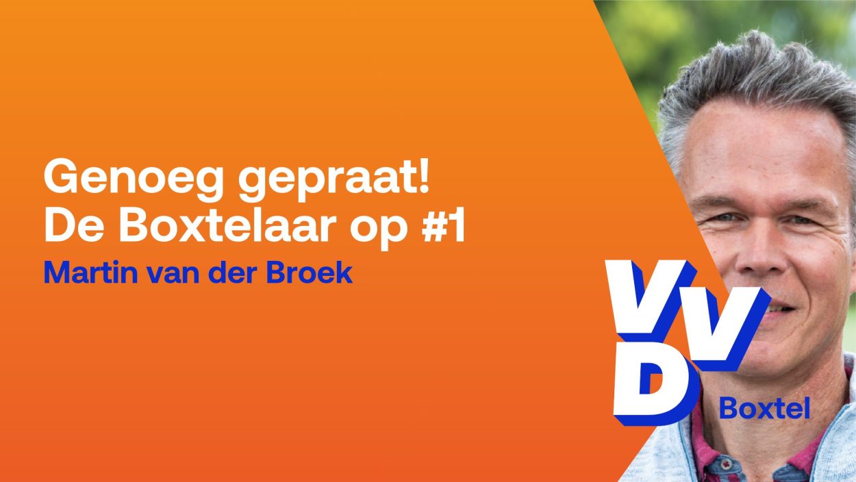 VVD kandidaat wethouder Martin: “Genoeg gepraat! De Boxtelaar op #1 ...
